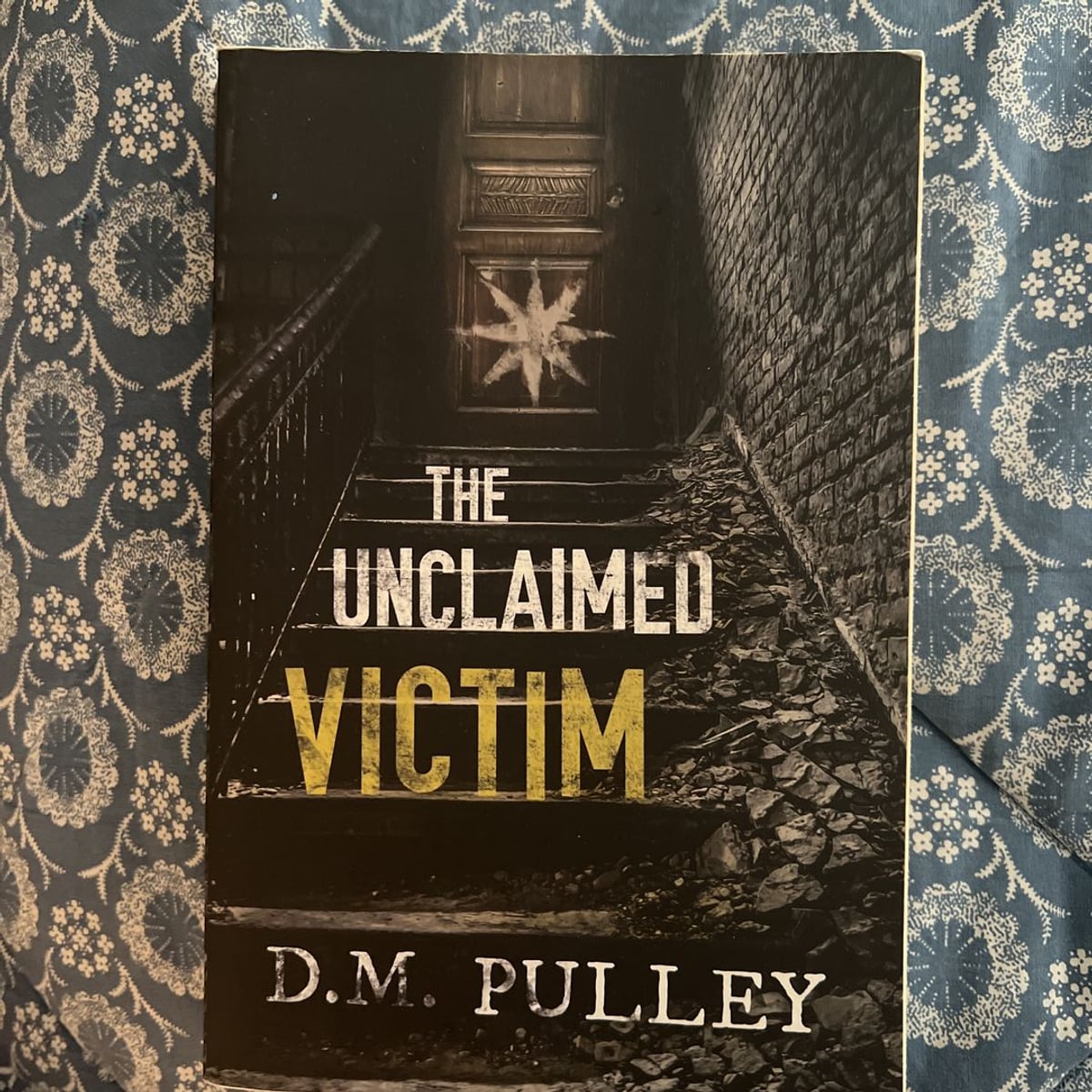 The Unclaimed Victim by D. M. Pulley
