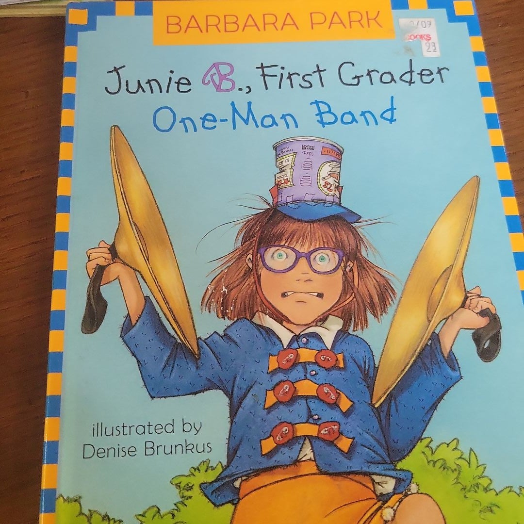 Junie B., First Grader - One-Man Band by Barbara Park