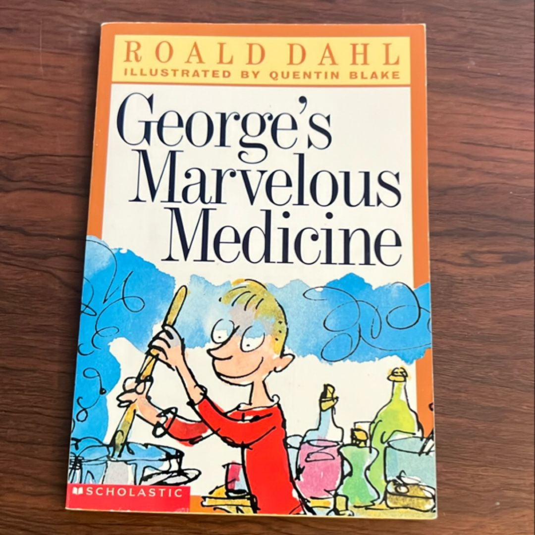 George's Marvellous Medicine by Roald Dahl