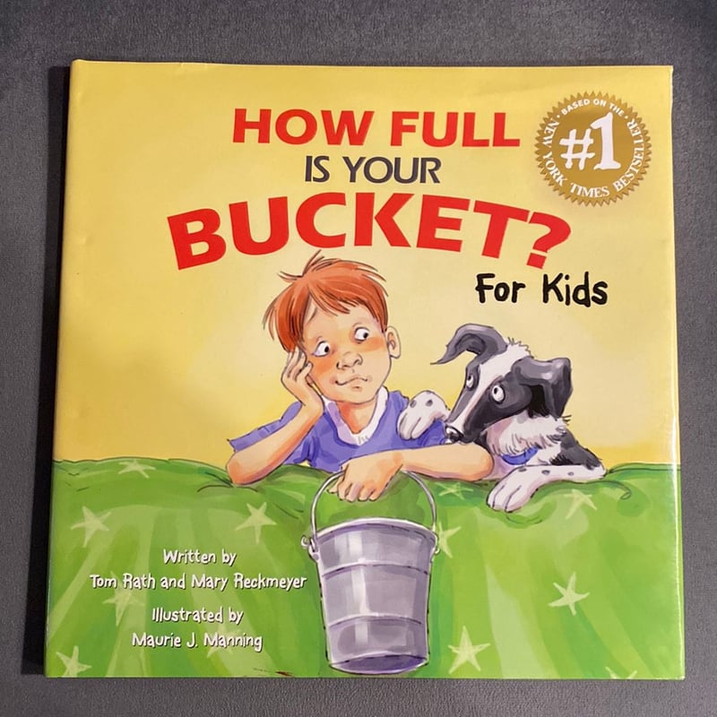 How Full Is Your Bucket? for Kids by Tom Rath, Mary Reckmeyer