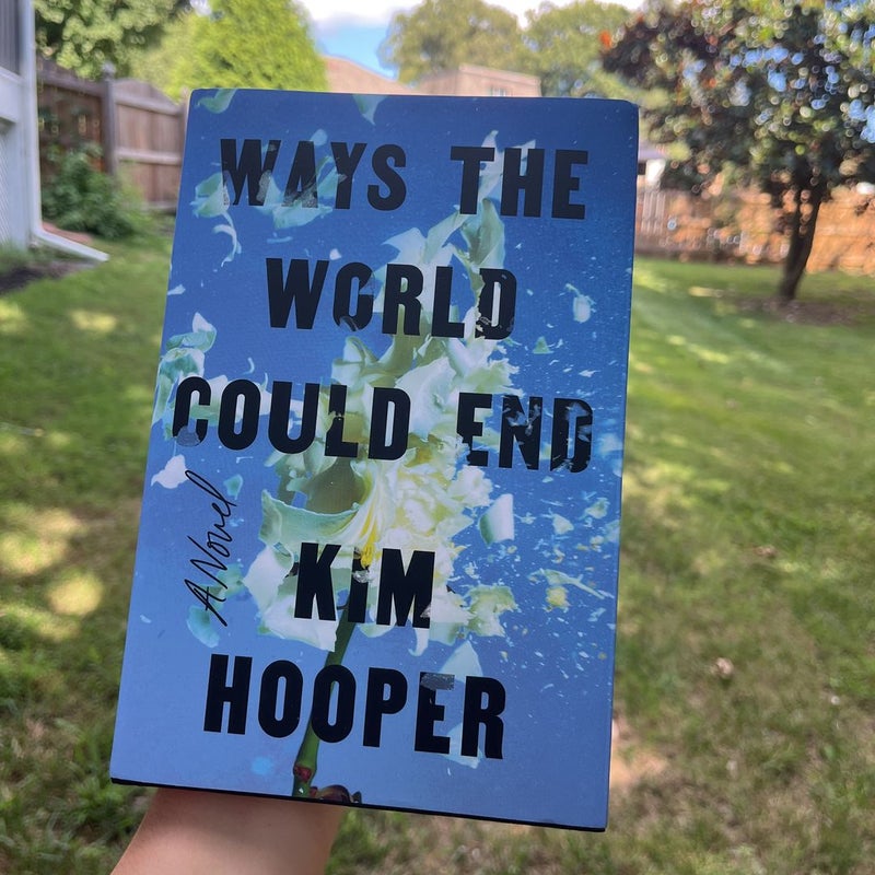Ways the World Could End by Kim Hooper