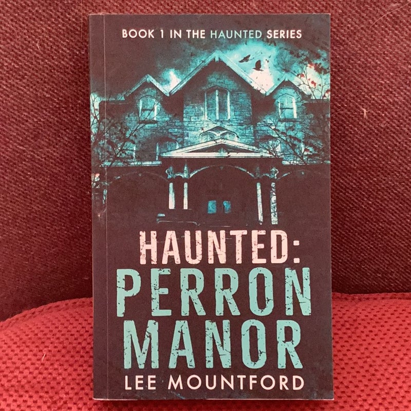 Haunted: Perron Manor by Lee Mountford