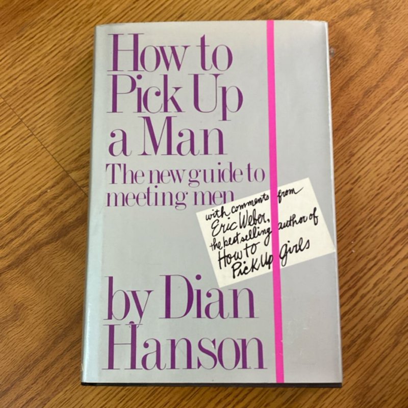 How to Pick up a Man by Dian Hanson