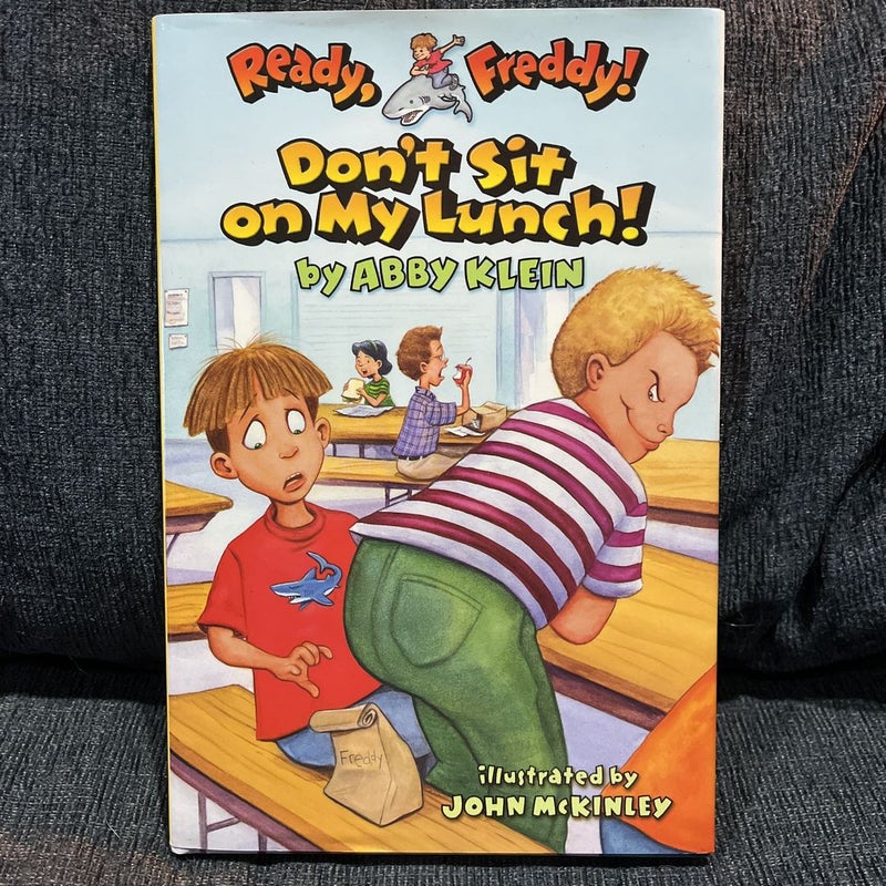 Don't Sit on My Lunch! by Abby Klein