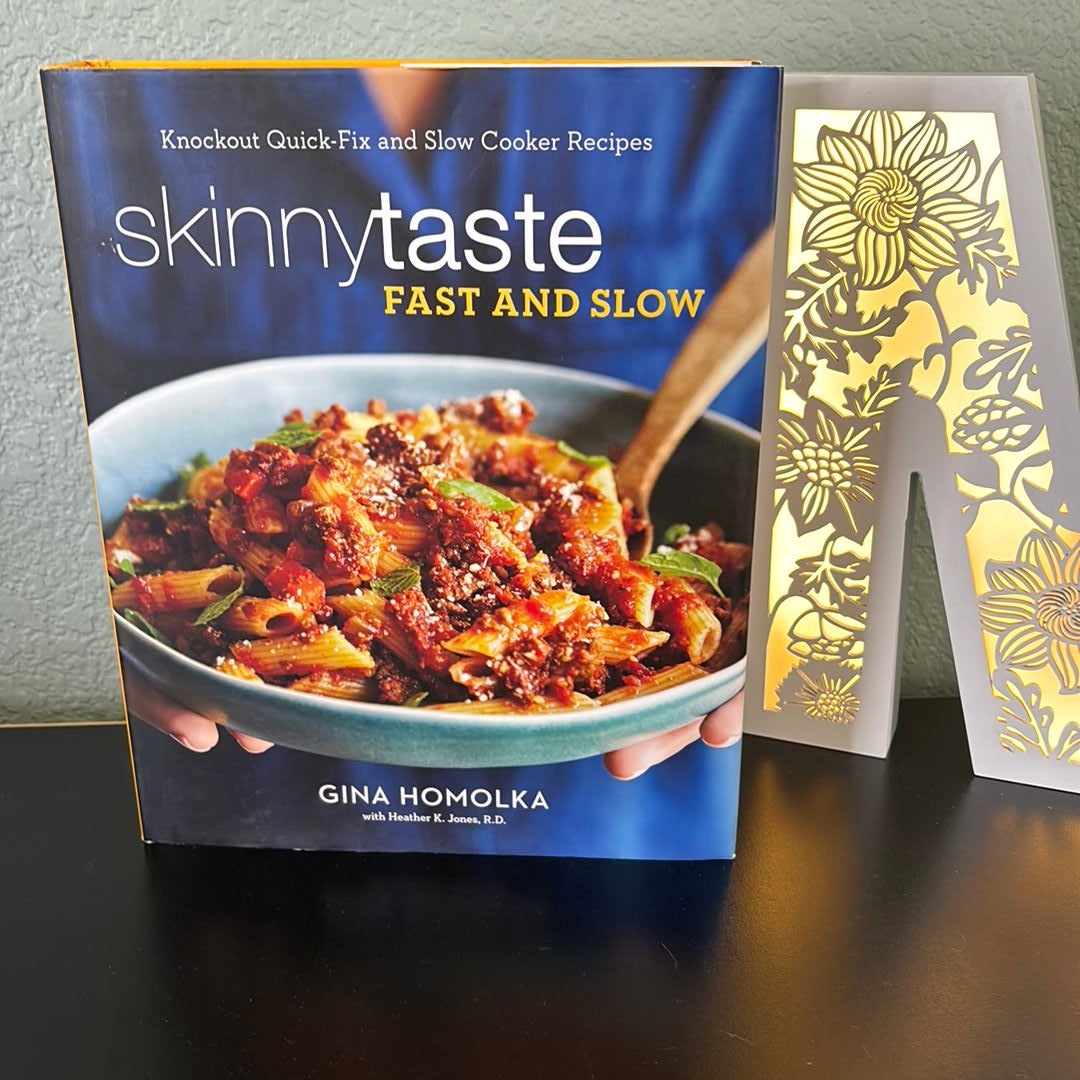 Skinnytaste Fast and Slow by Gina Homolka, Heather K. Jones