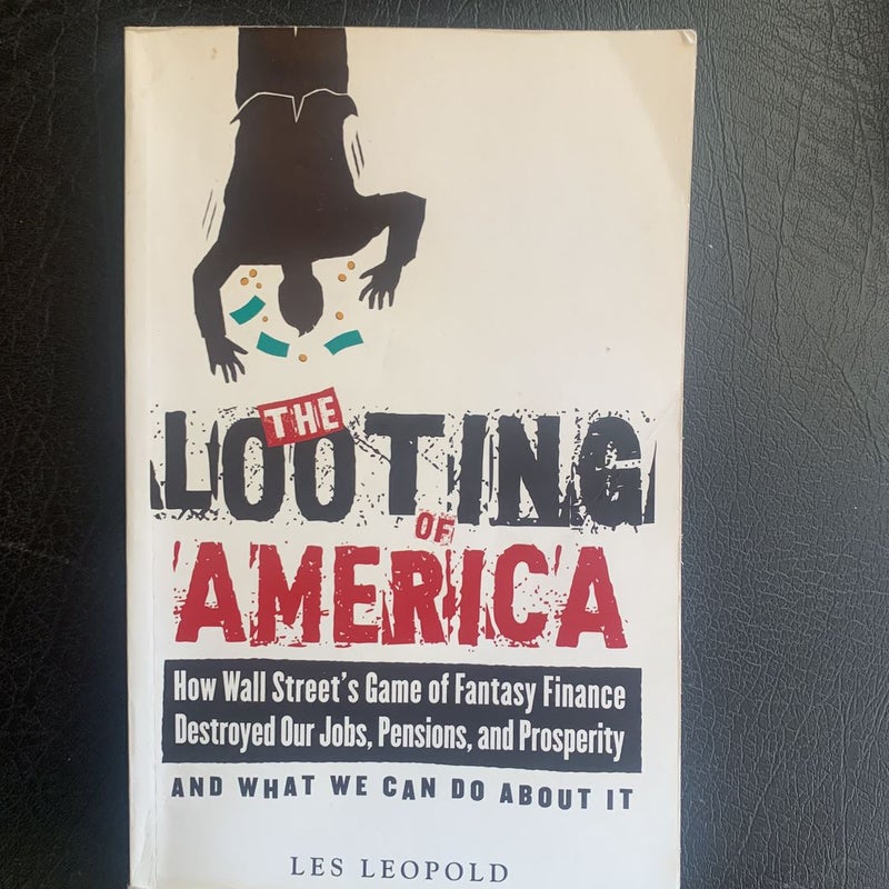 The Looting of America by Les Leopold
