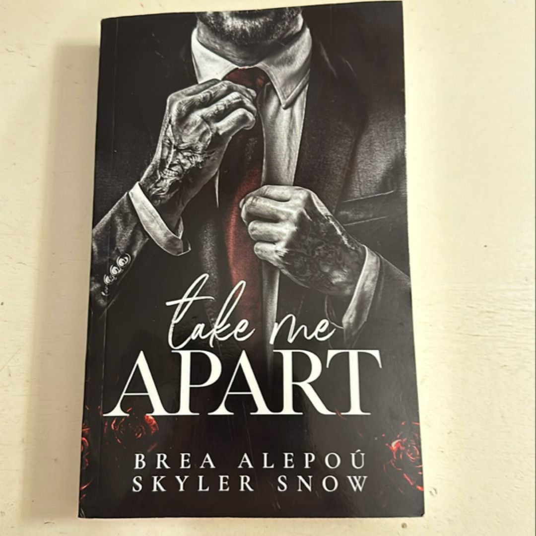 Take Me Apart by Skyler Snow, Brea Alepoú