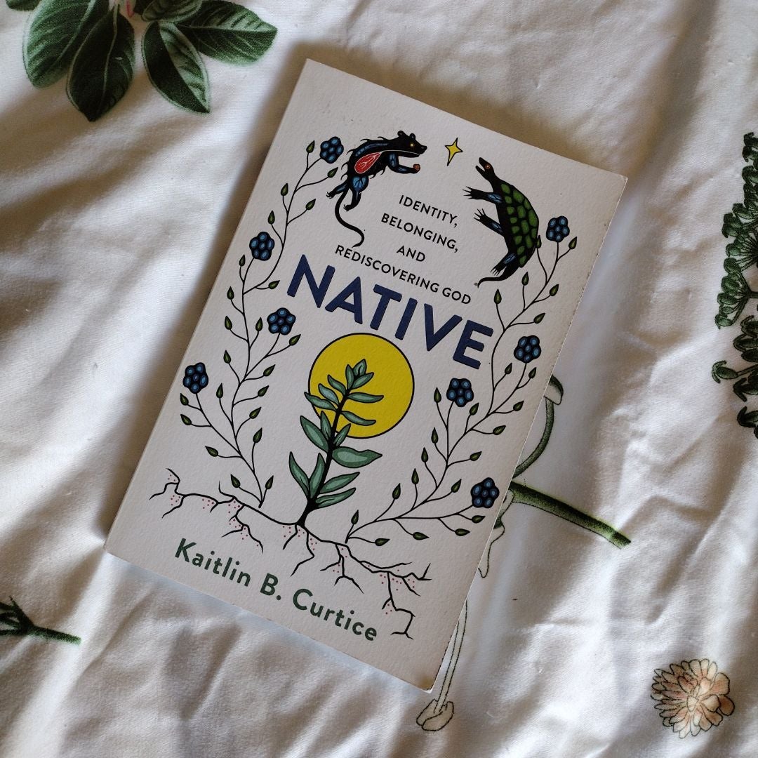 Native by Kaitlin B. Curtice