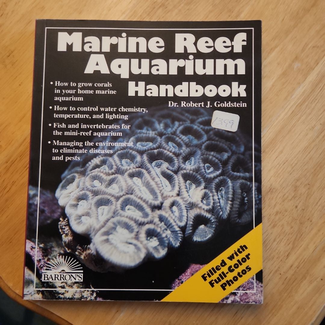 Marine Reef Aquarium Handbook by Robert J. Goldstein
