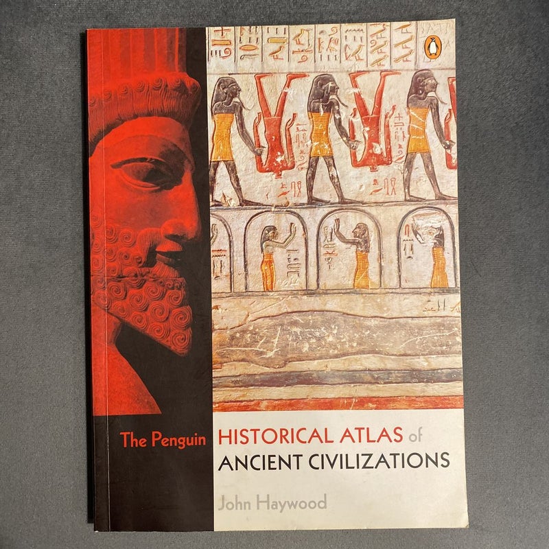 The Penguin Historical Atlas of Ancient Civilizations by John Haywood