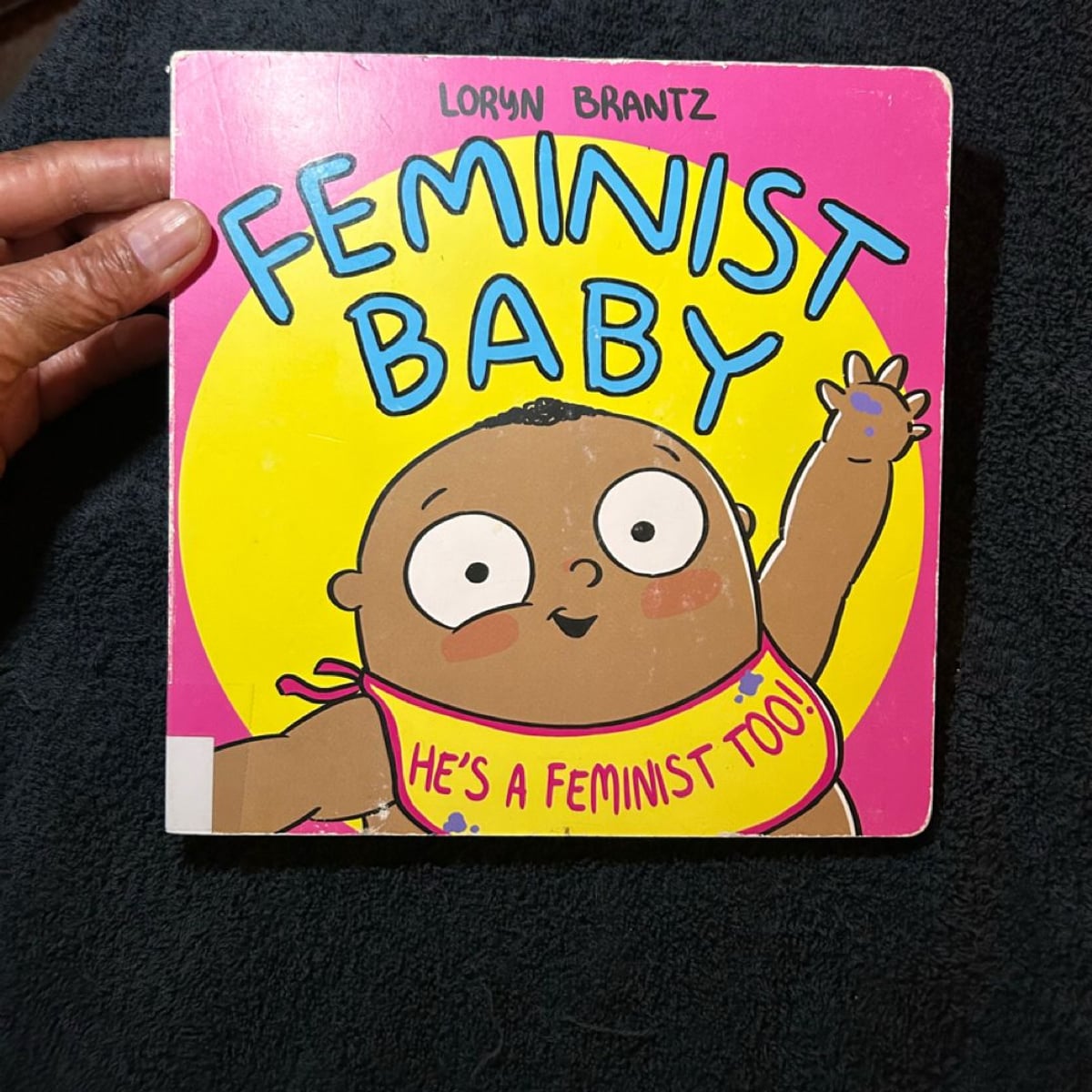 Feminist Baby! He's a Feminist Too! by Loryn Brantz