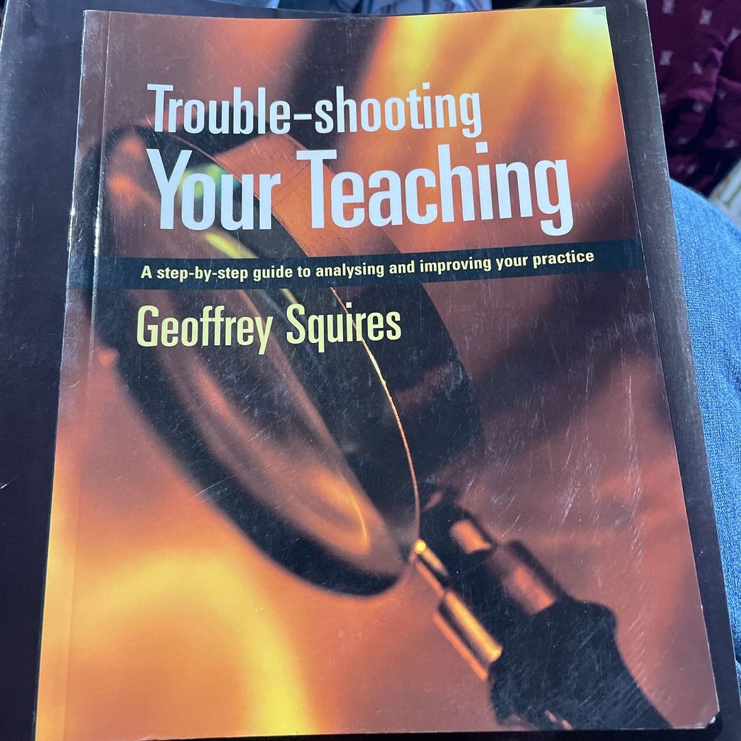 Trouble-Shooting Your Teaching by Geoffrey Squires