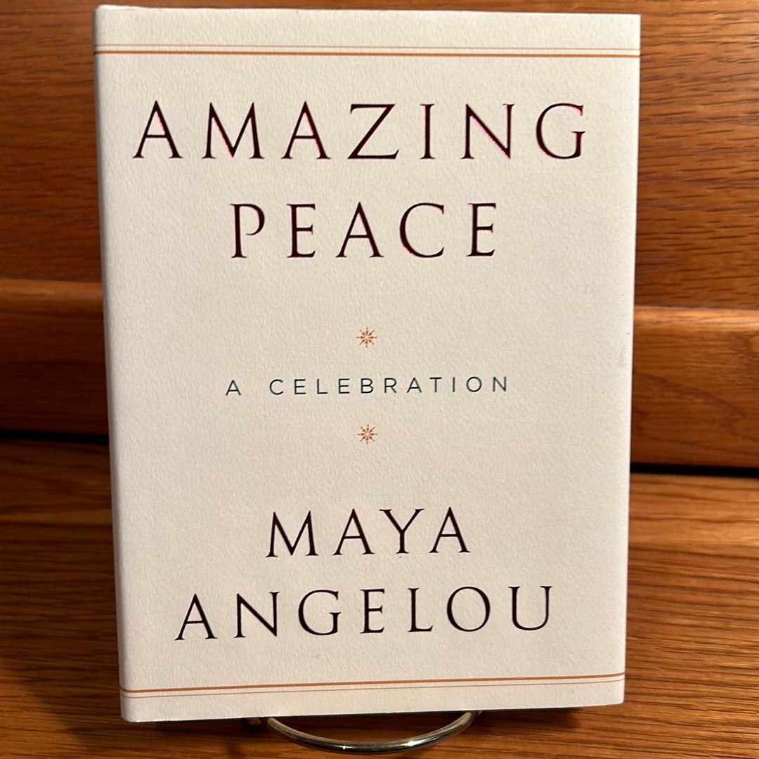 Amazing Peace by Maya Angelou