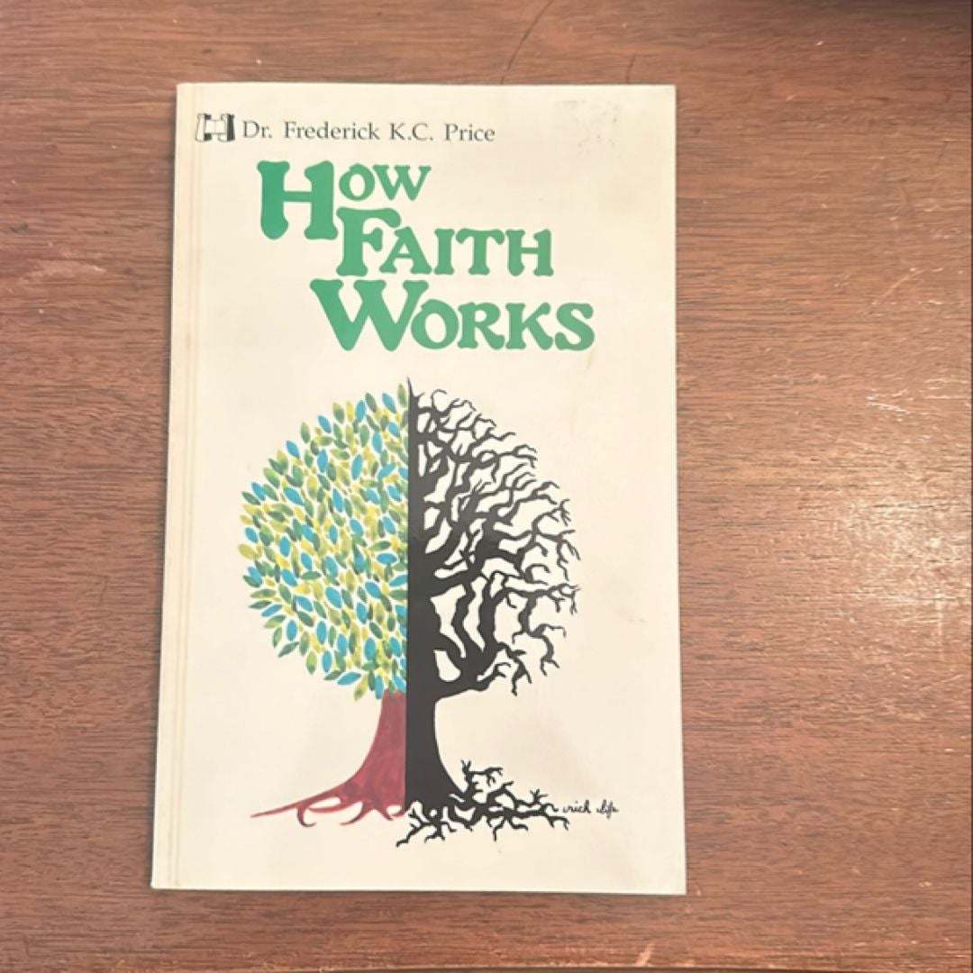 How Faith Works by Frederick K. Price