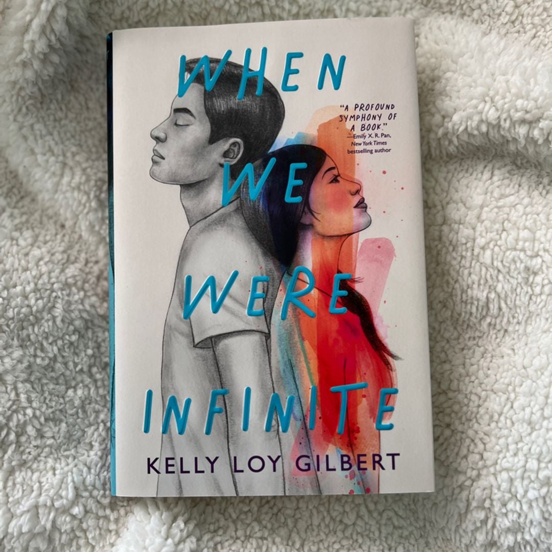 When We Were Infinite by Kelly Loy Gilbert