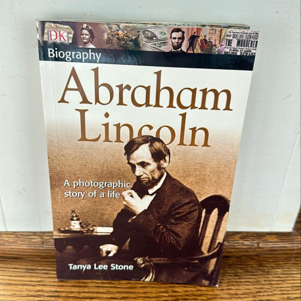 DK Biography Abraham Lincoln by Tanya Lee Stone