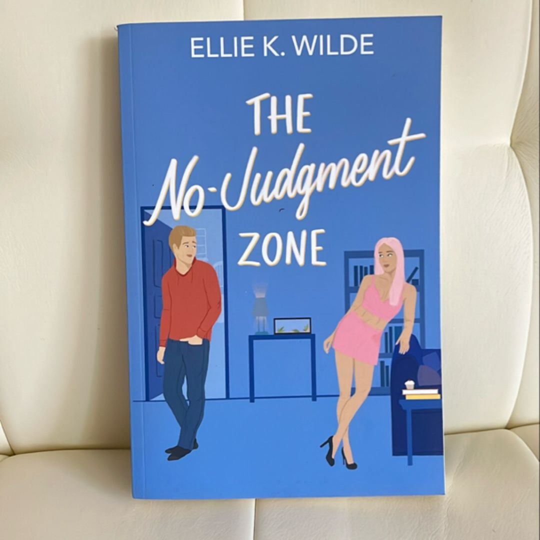The No-Judgment Zone by Ellie K. Wilde