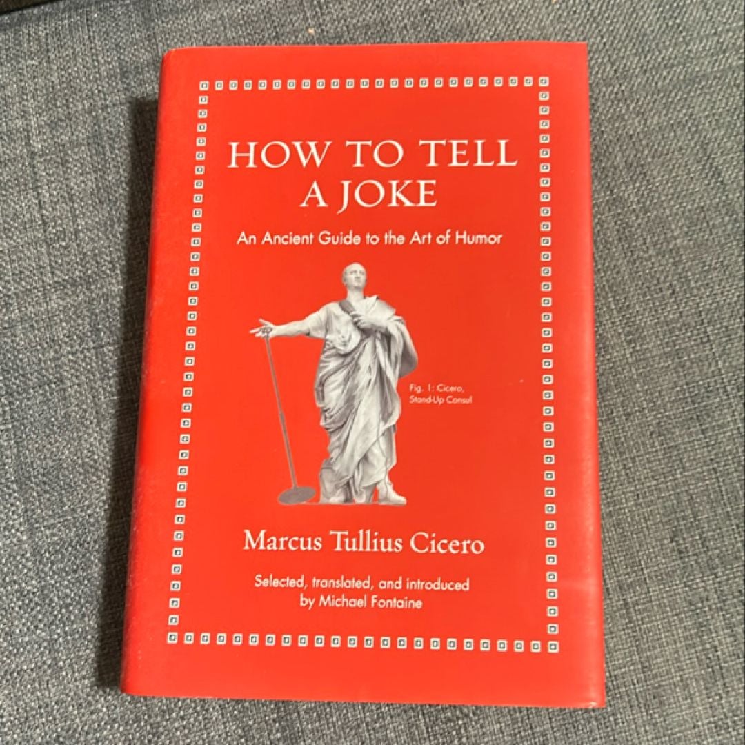 How to Tell a Joke by Marcus Tullius Cicero, Michael Fontaine