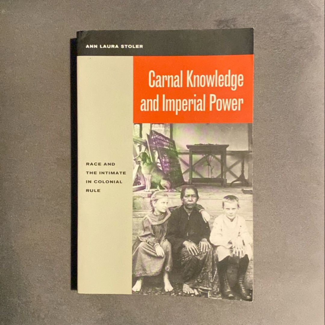 Carnal Knowledge and Imperial Power by Ann Laura Stoler, Paperback ...
