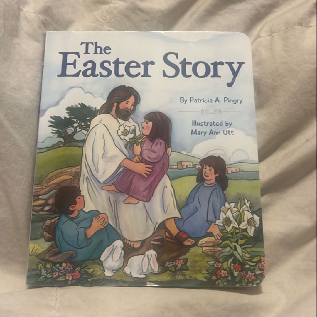 The Easter Story by Patricia A. Pingry