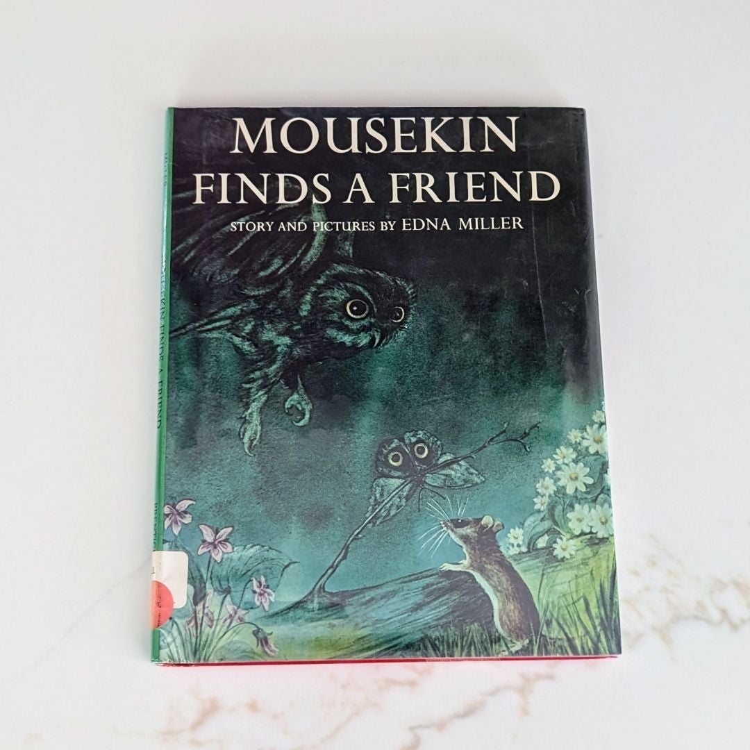 Mousekin Finds a Friend by Edna Miller
