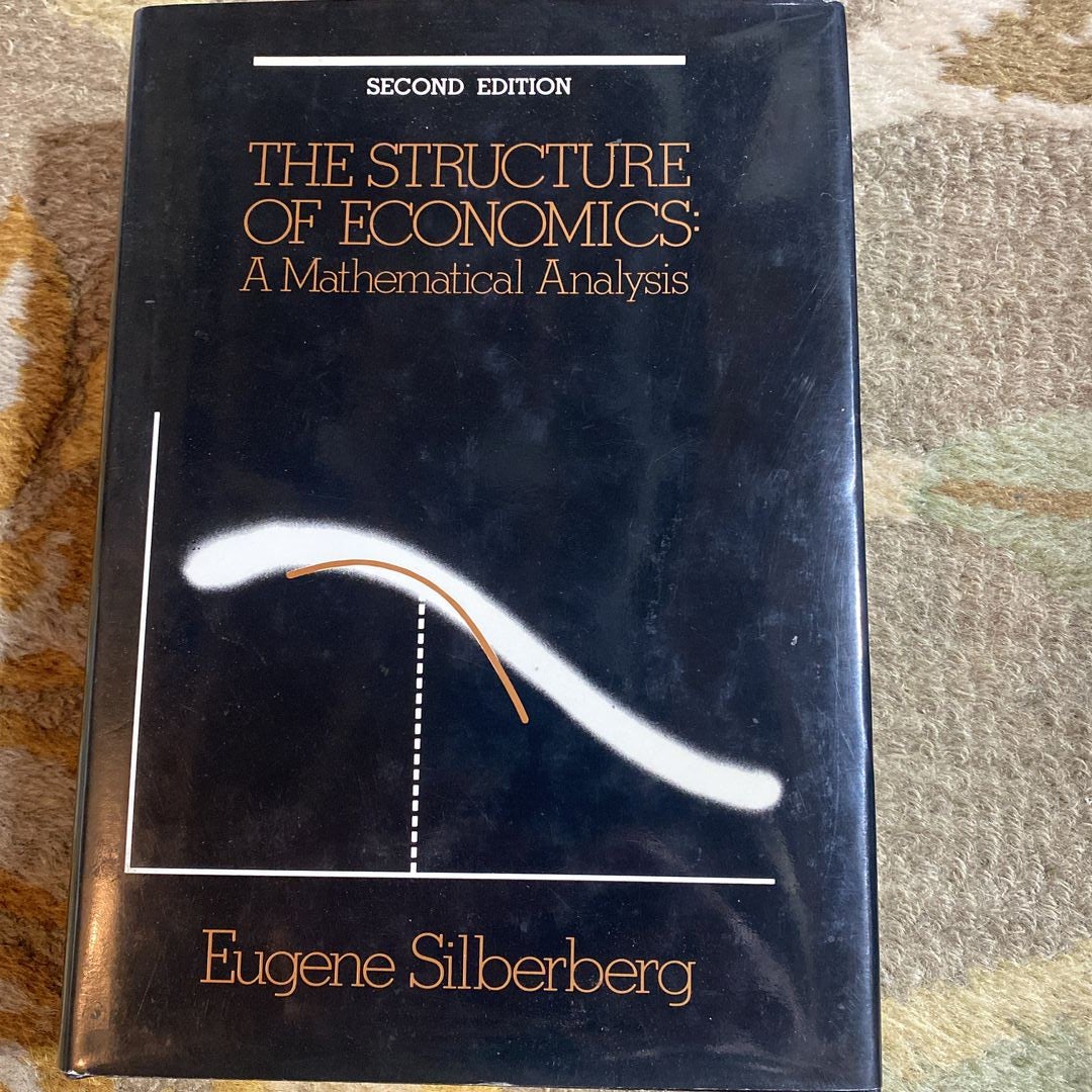 The Structure of Economics by Eugene Silberberg