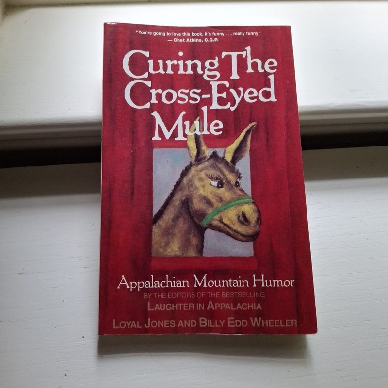 Curing the Cross-Eyed Mule by Loyal Jones, Billy Edd Wheeler