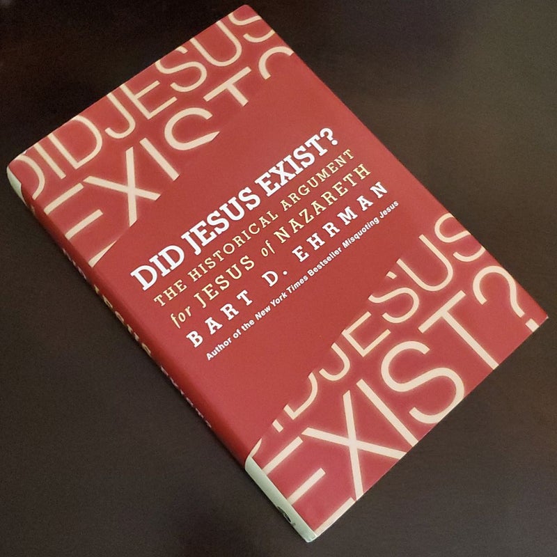 Did Jesus Exist? by Bart D. Ehrman