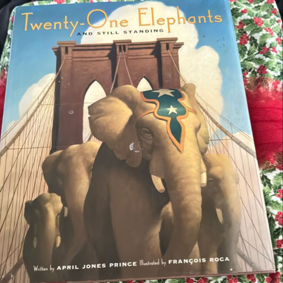 Twenty-One Elephants and Still Standing by April Jones Prince