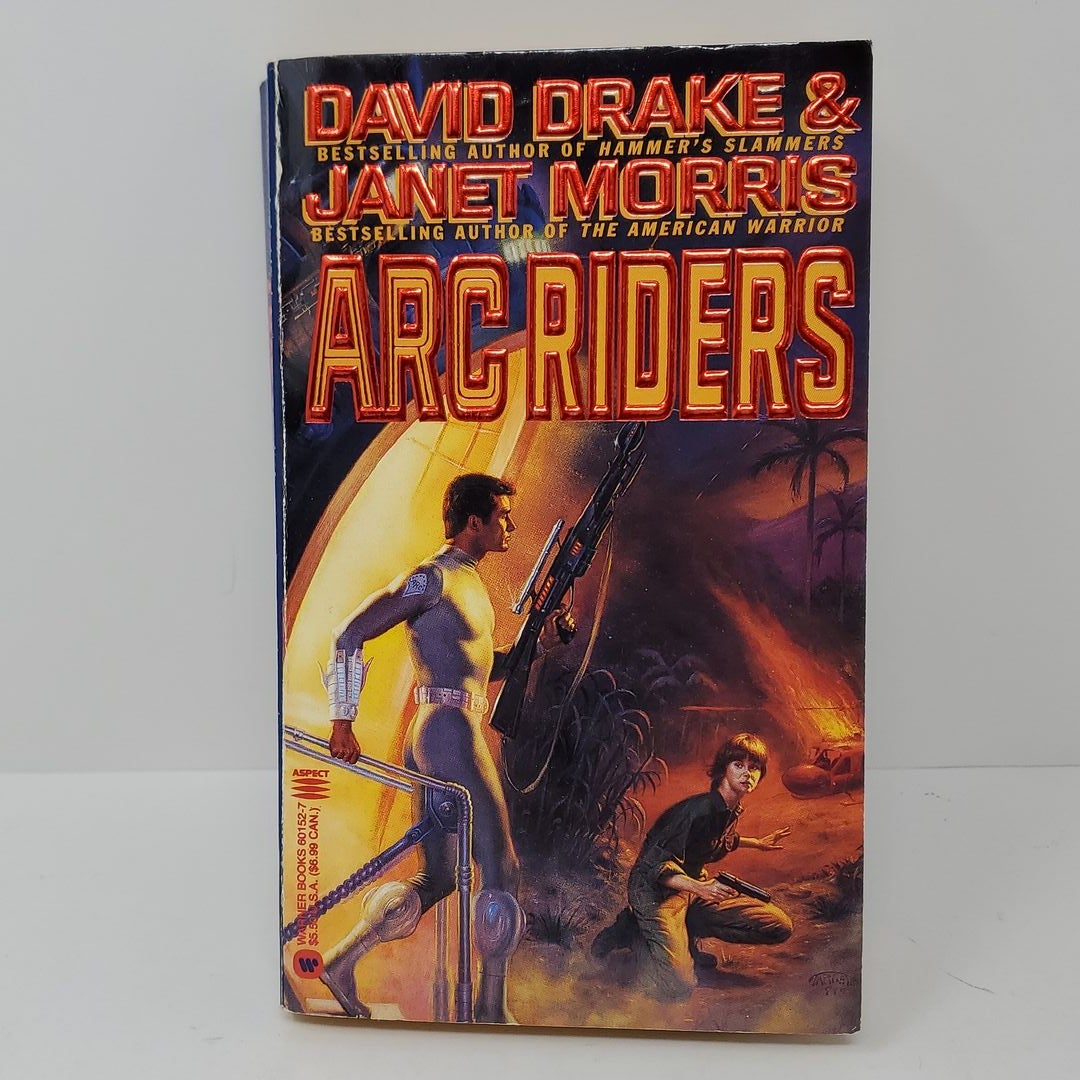 Arc Riders by David Drake, Janet Morris