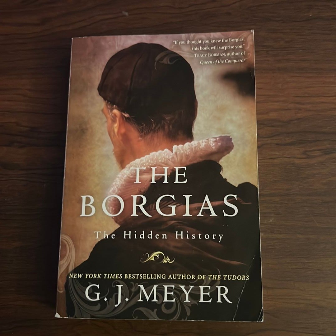The Borgias by G. J. Meyer
