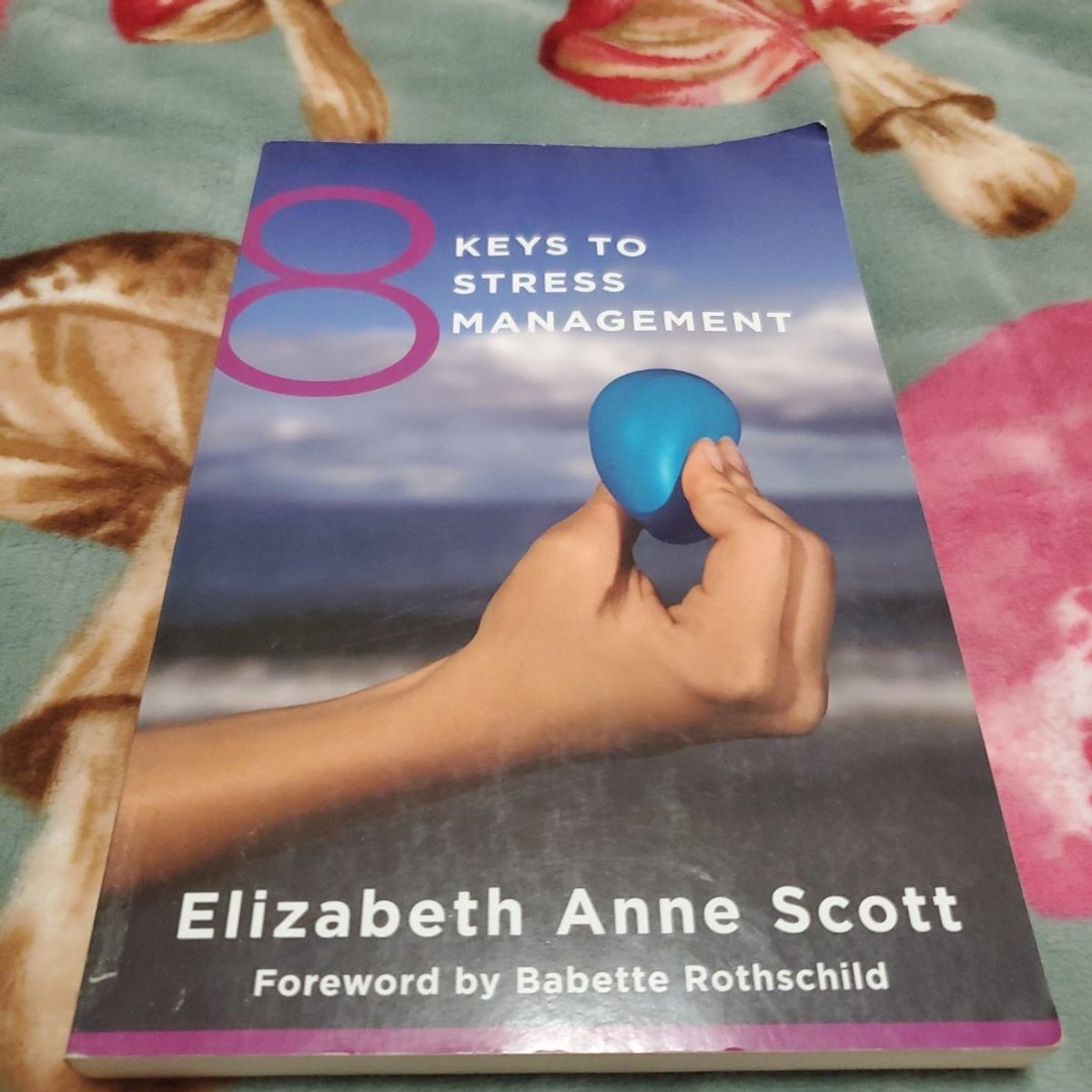 8 Keys to Stress Management by Babette Rothschild, Elizabeth Anne Scott