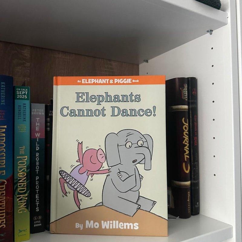 Elephants Cannot Dance! (an Elephant and Piggie Book) by Mo Willems