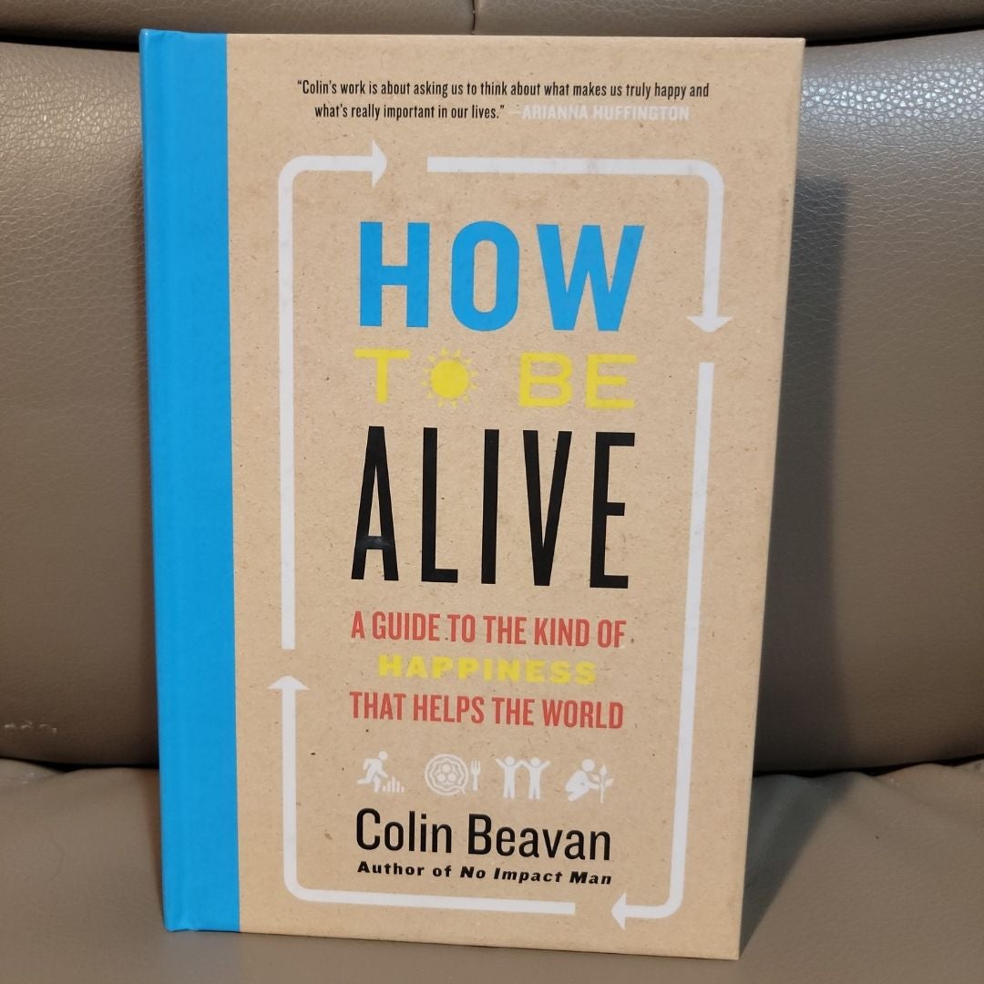 How to Be Alive by Colin Beavan
