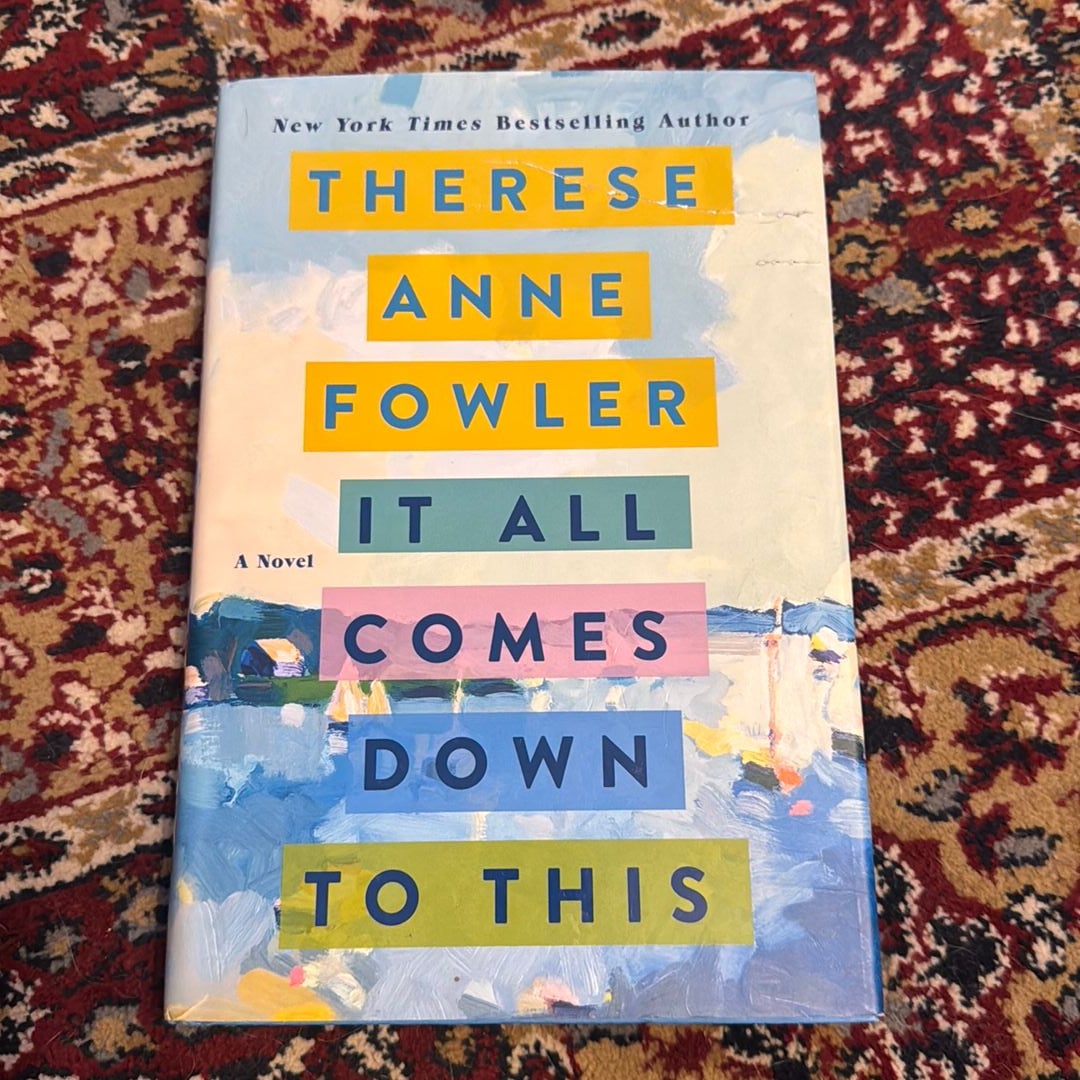 It All Comes down to This by Therese Anne Fowler, Hardcover | Pangobooks