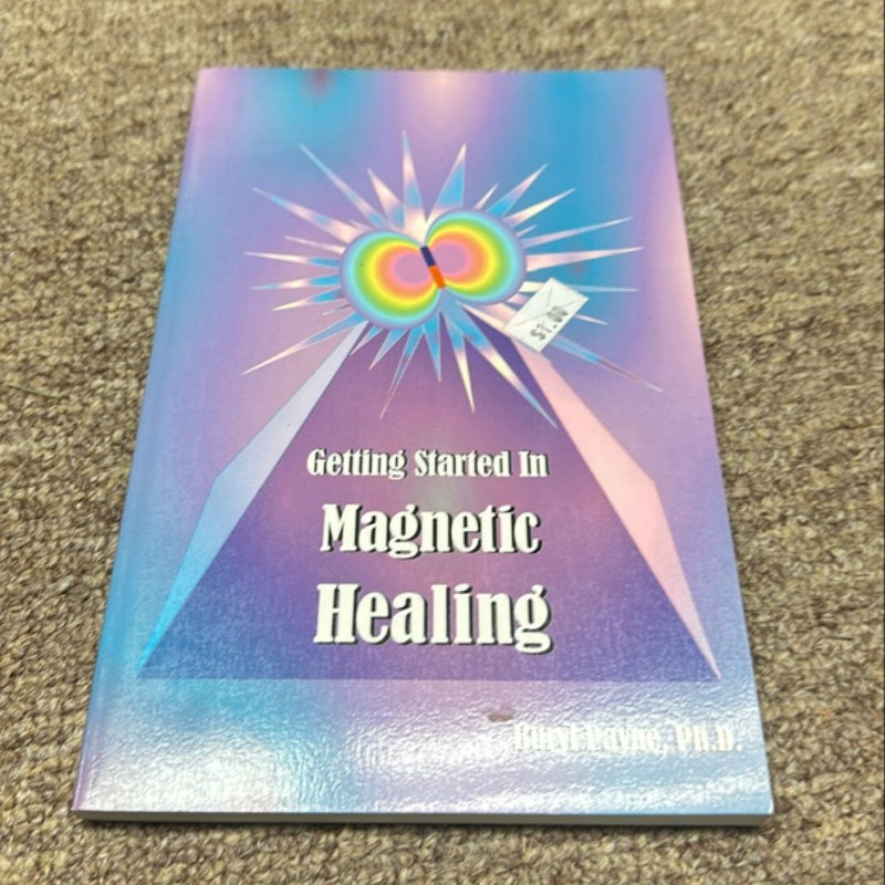 Getting Started in Magnetic Healing by Buryl Payne