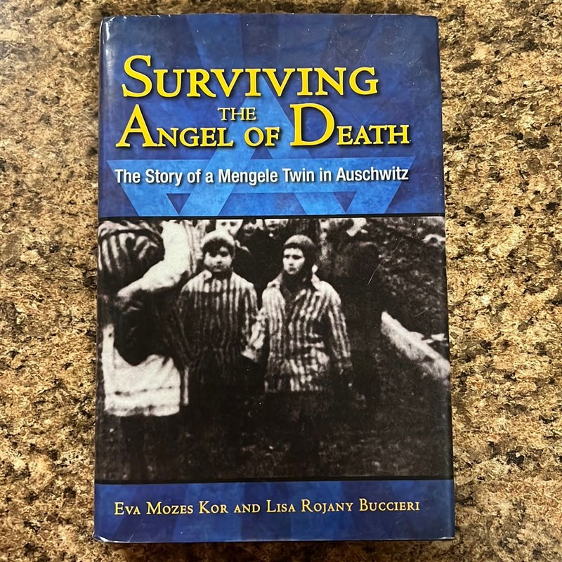 Surviving the Angel of Death by Eva Mozes Kor, Lisa Buccieri