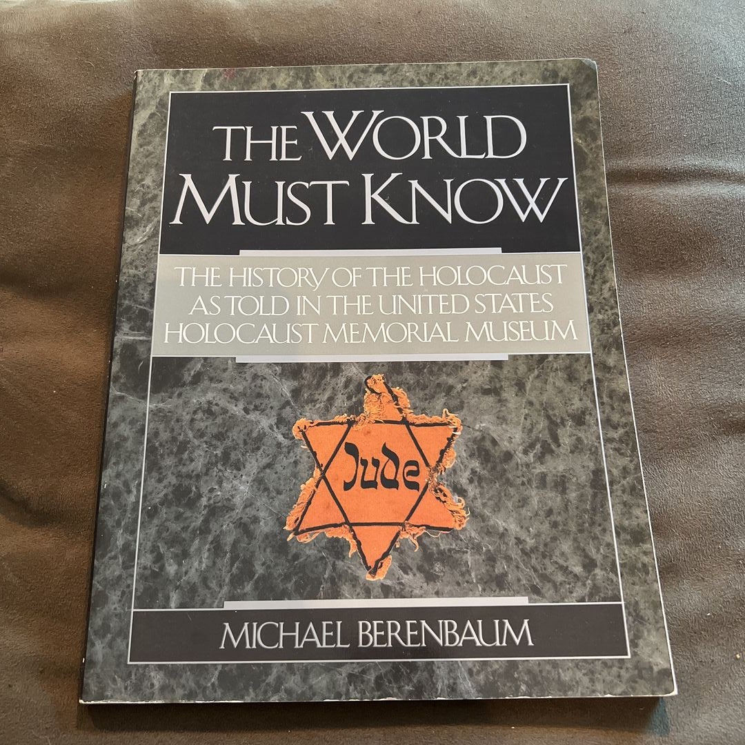 The World Must Know by Michael Berenbaum
