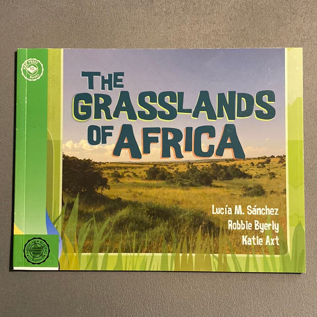 The Grasslands of Africa by Lucía M. Sánchez, Robbie Byerly
