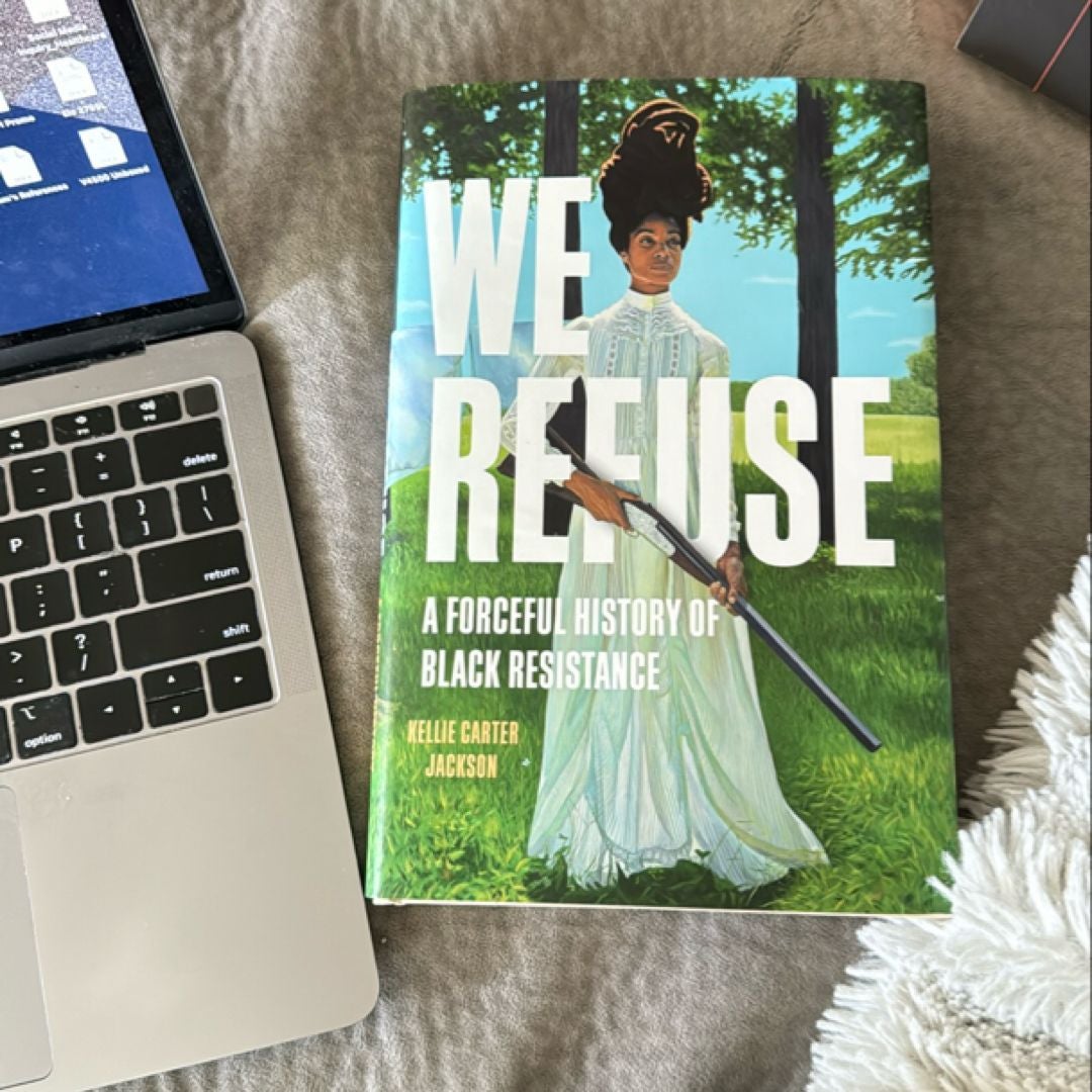 We Refuse by Kellie Carter Jackson