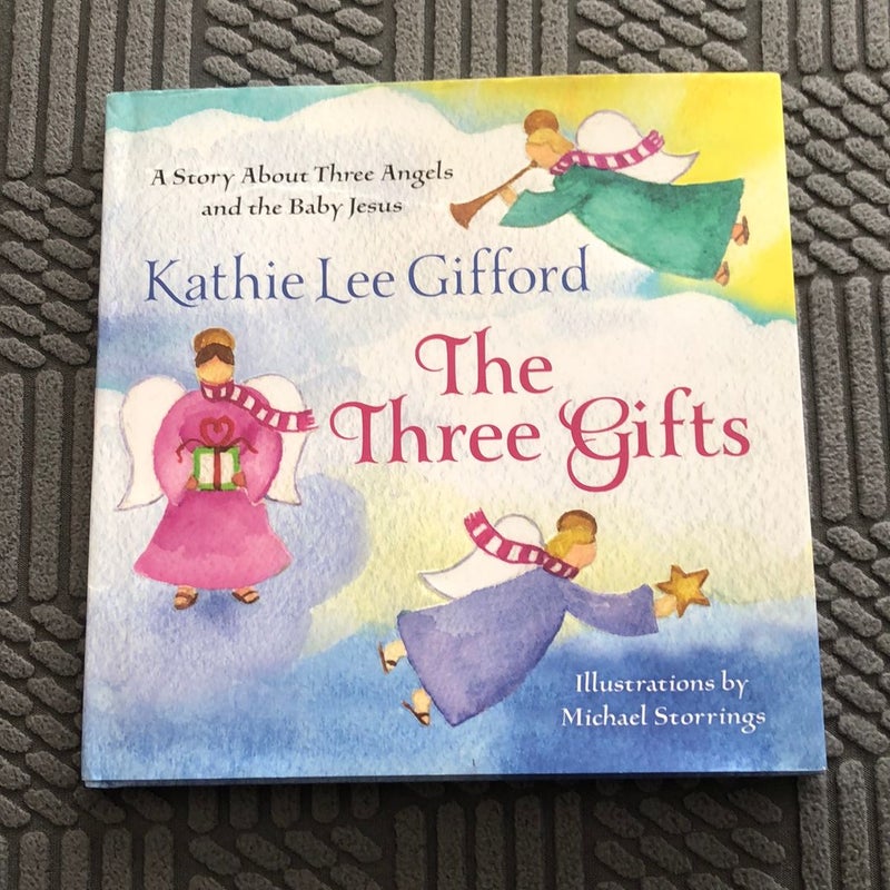The Three Gifts by Kathie Lee Gifford, Hardcover | Pangobooks