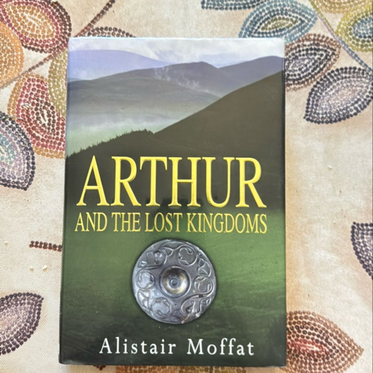 Arthur and the Lost Kingdoms by Alistair Moffat