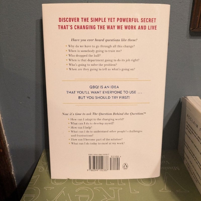 QBQ! the Question Behind the Question by John G. Miller