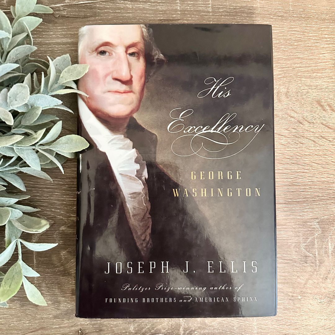 His Excellency by Joseph J. Ellis, Hardcover | Pangobooks