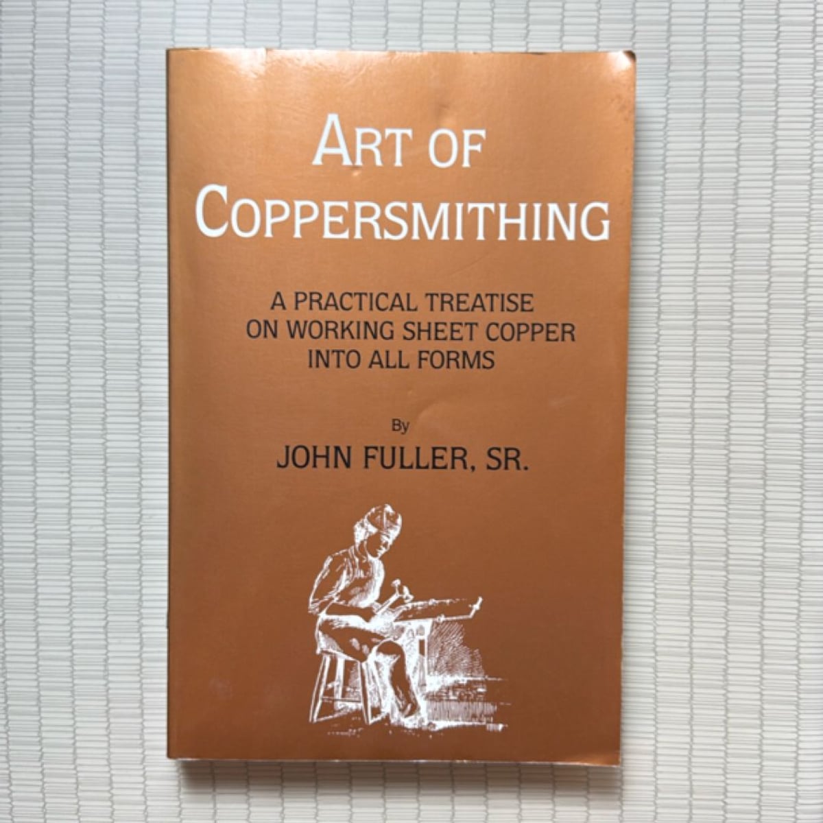 Art of Coppersmithing by John Fuller