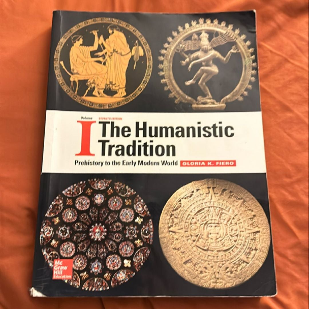 The Humanistic Tradition Volume 1: Prehistory to the Early Modern World ...