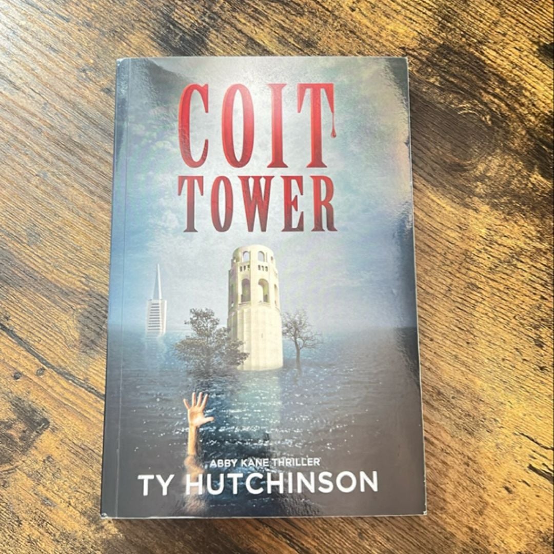 Coit Tower - Chasing Chinatown Trilogy, #3 by Ty Hutchinson