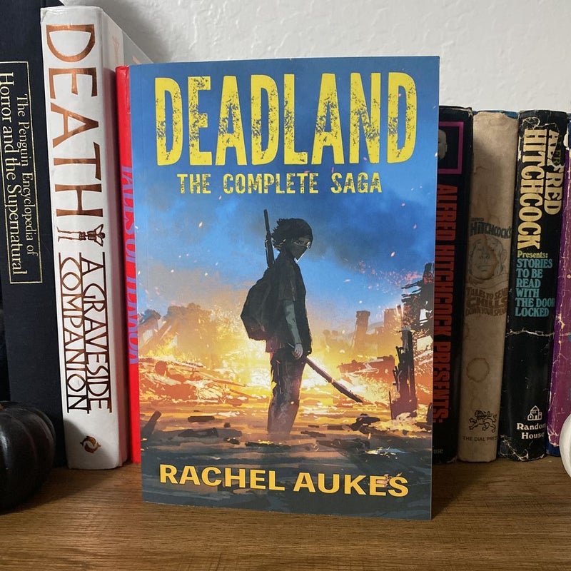 The Complete Deadland Saga by Rachel Aukes