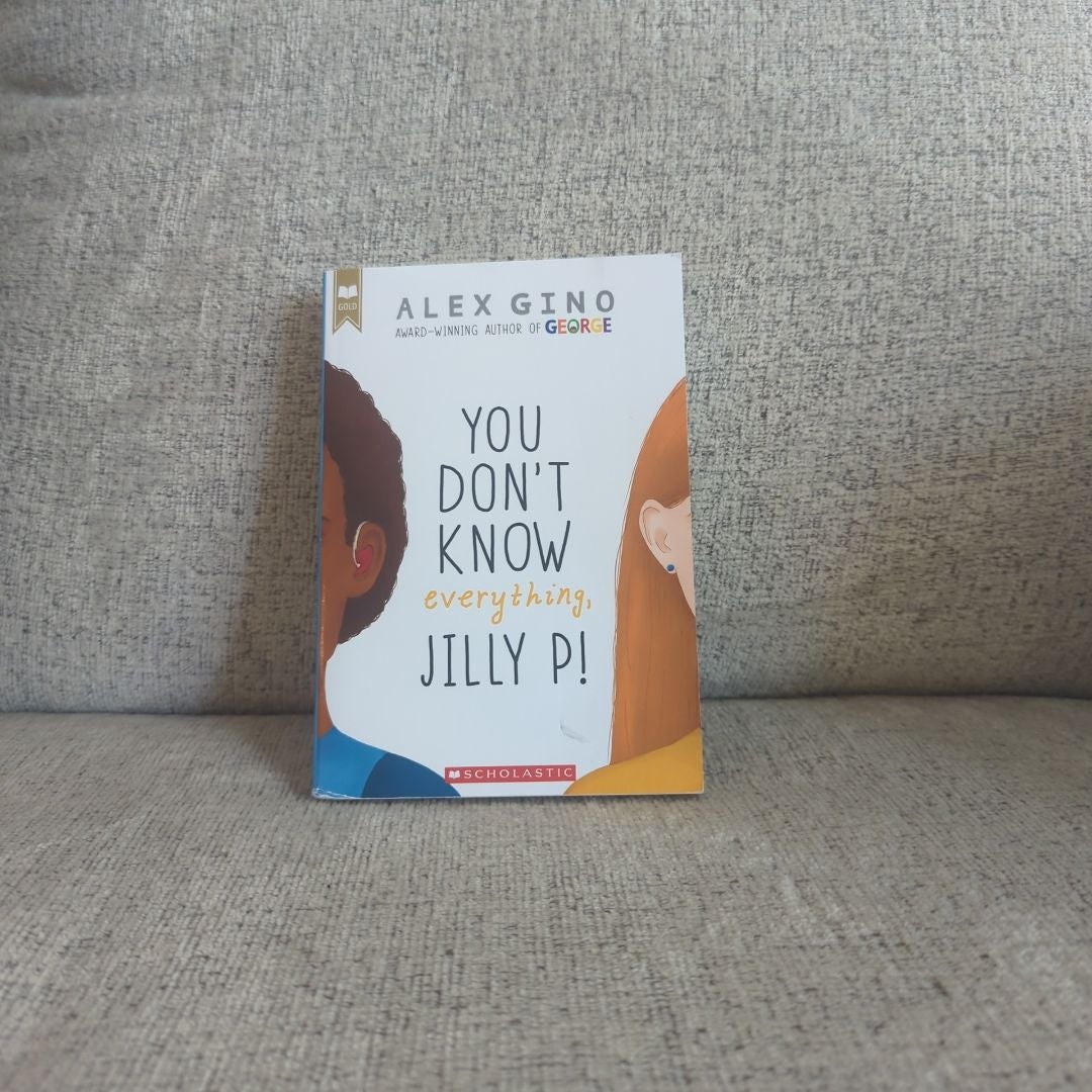 You Don't Know Everything, Jilly P! by Alex Gino