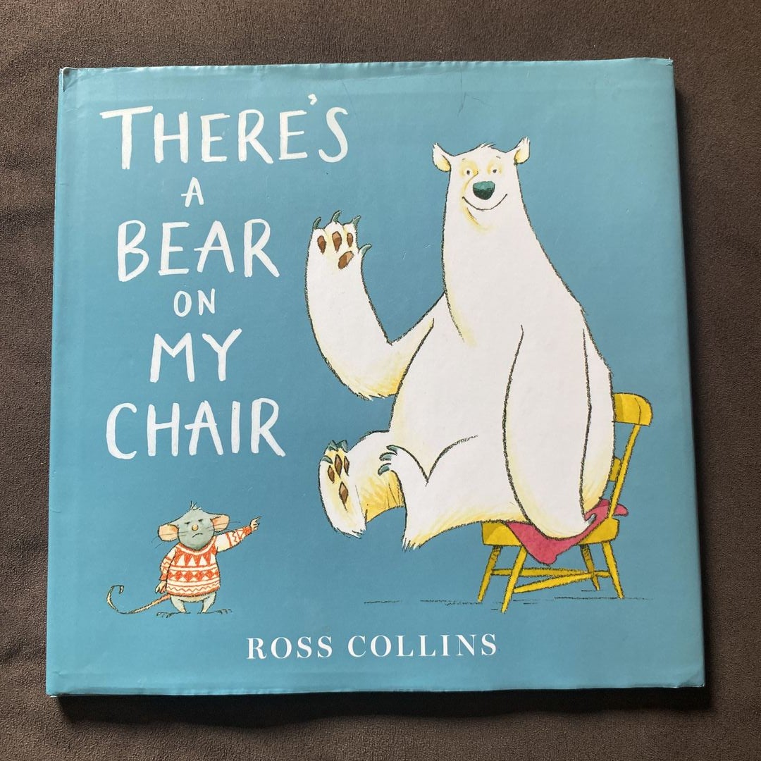 There's a Bear on My Chair by Ross Collins, Hardcover | Pangobooks